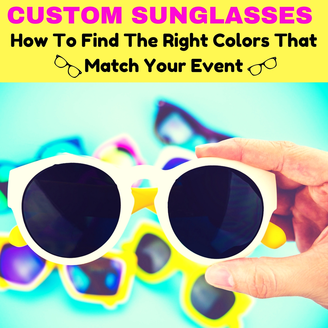 Custom Sunglasses How To Find The Right Colors That Match Your Event Sunglassville Blog